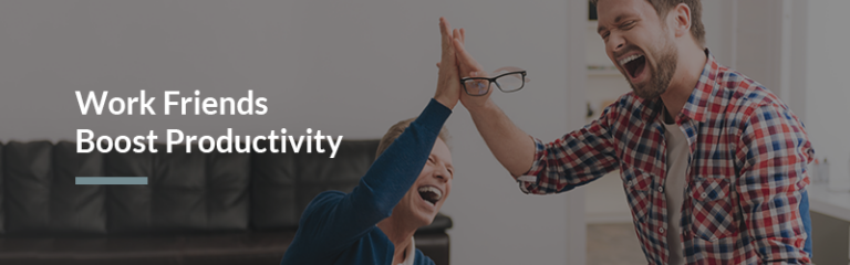 Work Friends Make You Better at Your Job - Desk Chair Workplace